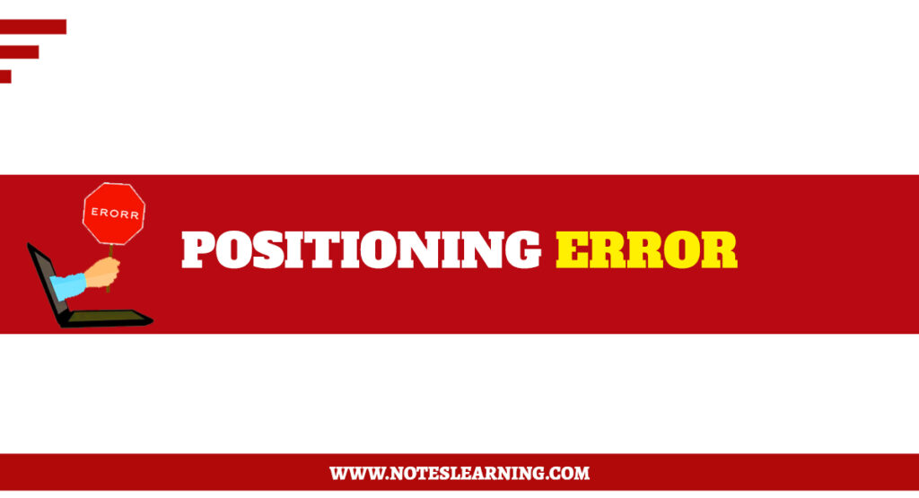 What Is Positioning Error Notes Learning